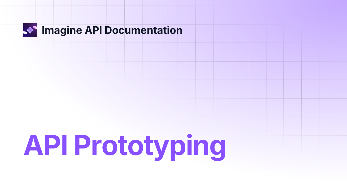 API Prototyping | Imagine API Documentation