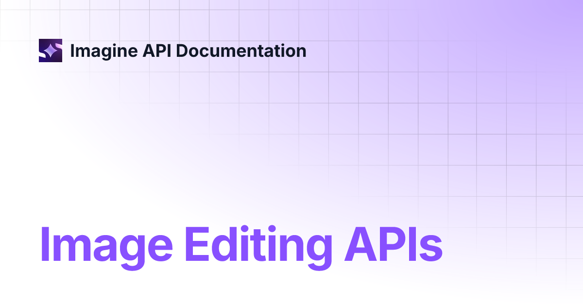 Image Editing APIs | Imagine API Documentation